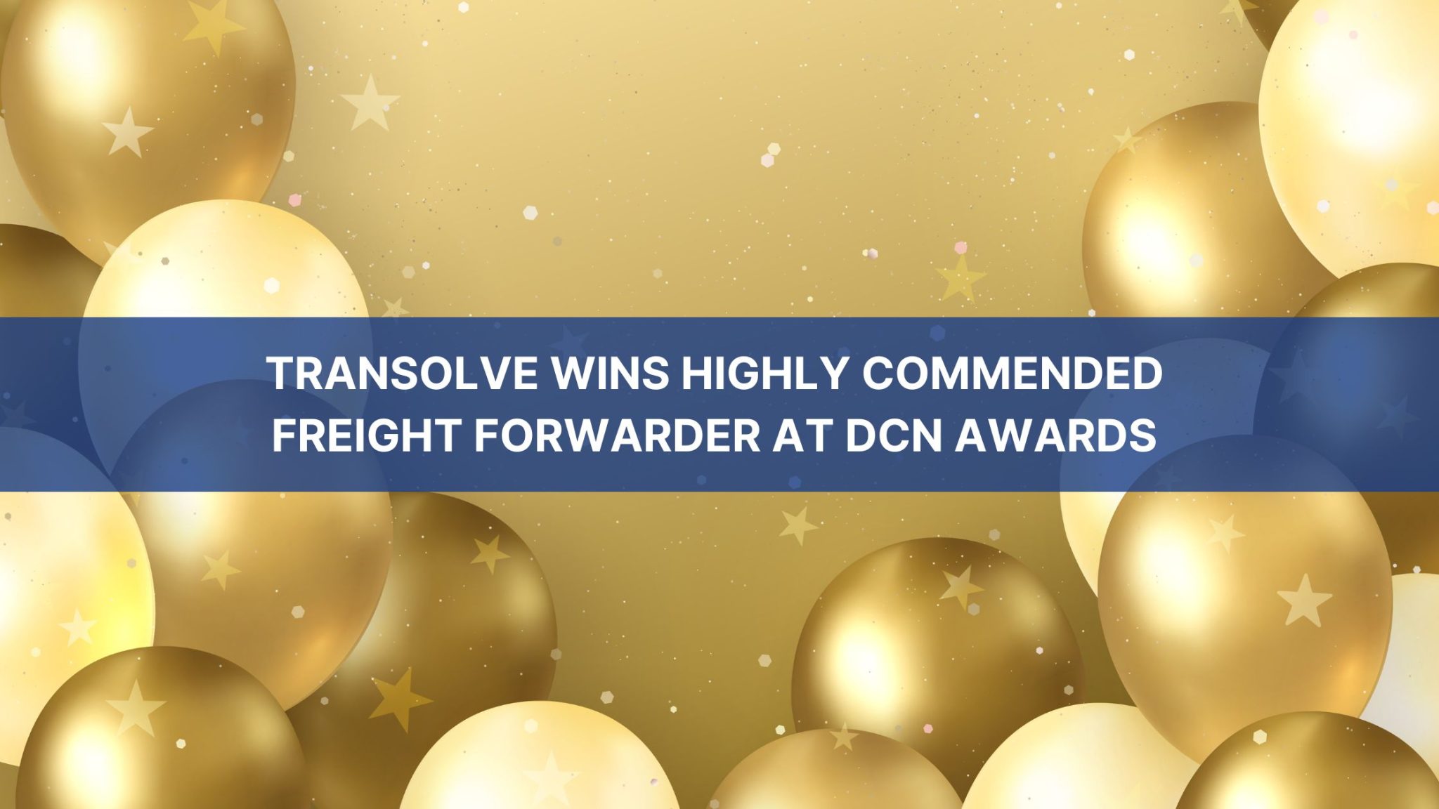 Transolve Global | Transolve Wins Highly Commended Freight Forwarder At ...