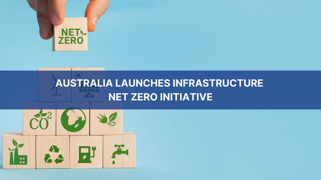 Transolve Global | Australia Launches Infrastructure Net Zero Initiative